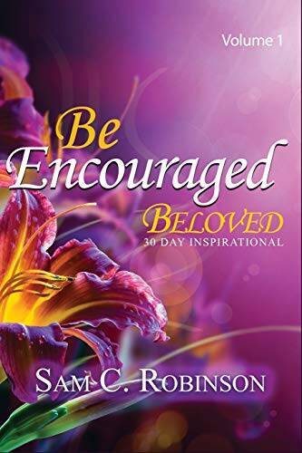 Be Encouraged Beloved: 30 Day Inspirational - Paperback - GOOD ...