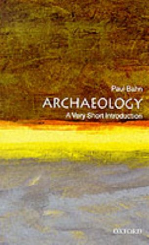 Archaeology: A Very Short Introduction By Paul Bahn. 97801928532 ...