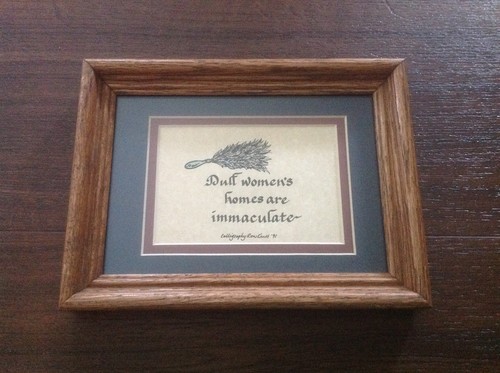 Ron Knox Calligraphy Print Dull Women's Homes Are Immaculate 1991 | eBay