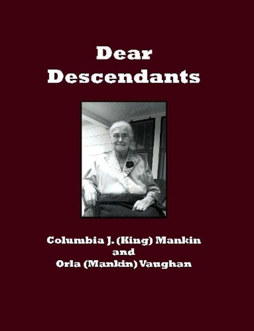 Dear Descendants by Columbia J. Mankin (English) Paperback Book 9780359540778 | eBay