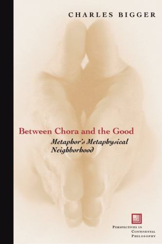 Perspectives in Continental Philosophy Ser.: Between Chora and the Good ...