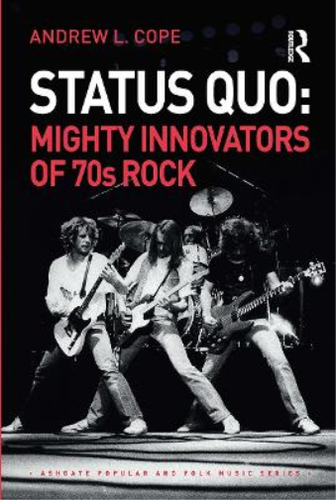 Andrew Cope Status Quo: Mighty Innovators of 70s Rock (Poche ...