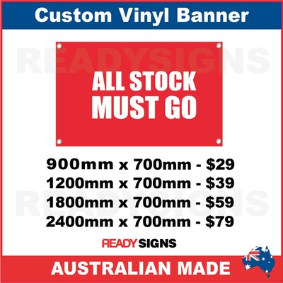 ALL STOCK MUST GO - CUSTOM VINYL BANNER SIGN - Australian Made | eBay ...