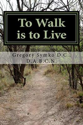To Walk is to Live: How my Stroke made me Healt. Symko