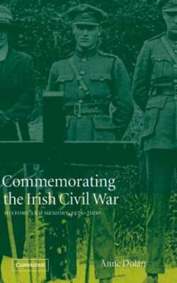 Commemorating the Irish Civil War: History and Memory, 1923-2000 by ...