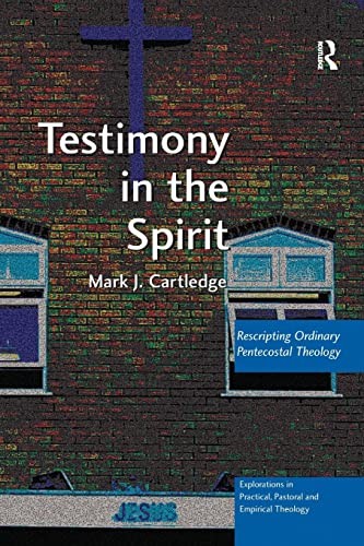 Mark J. Cartledge - Testimony in the Spirit Rescripting Ordinary Pen ...