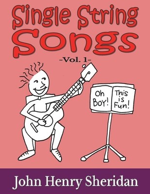 Single String Songs Vol. 1: A Dozen Super Simple & Fun Songs Written ...