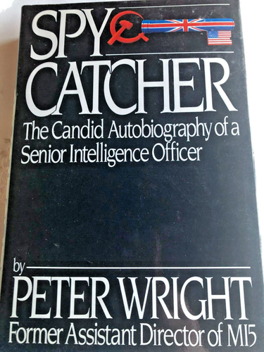 RARE! Spycatcher: The Candid Autobiography of a Senior Intelligence ...