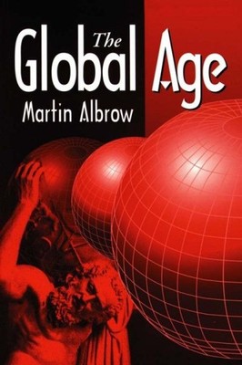 Global Age, Paperback by Albrow, Martin, Brand New, Free shipping in ...