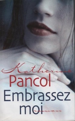 Embrassez Moi, Pancol - Katherine Pancol | eBay