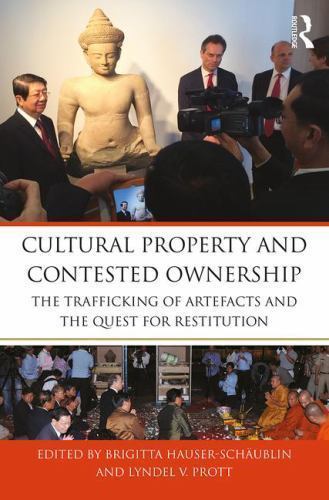 Cultural Property and Contested Ownership : The Trafficking of ...