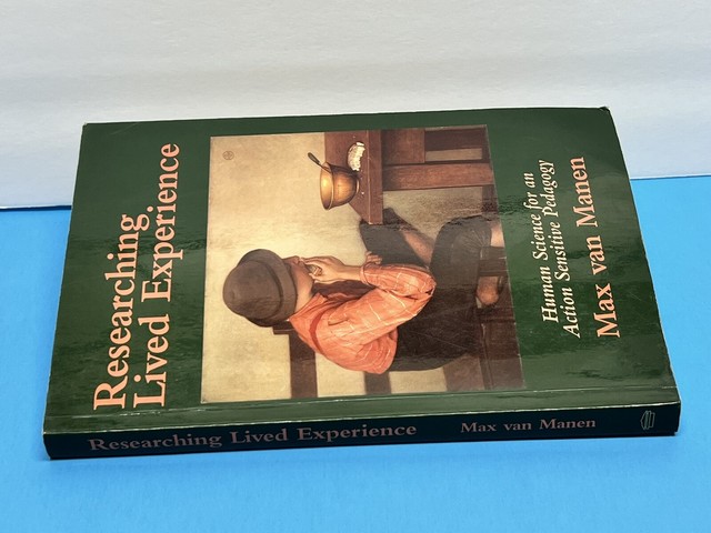 Researching Lived Experience : Human Science for an Action Sensitive ...