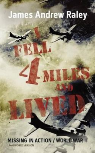 James Andrew Raley I Fell Four Miles and Lived (Poche) Falling Fortress ...