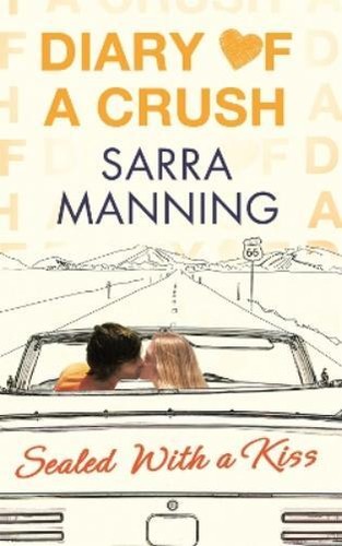 Sarra Manning Diary of a Crush: Sealed With a Kiss (Poche) Diary of a ...