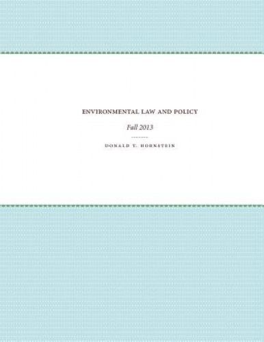 Environmental Law and Policy : Fall 2013 by Donald T. Hornstein (2013 ...