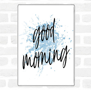 Blue White Big Good Morning Inspirational Quote Jumbo Fridge Magnet ...