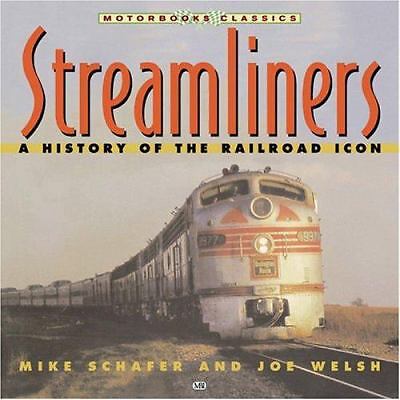 Streamliners: A History of the Railroad Icon by Schafer, Mike | eBay