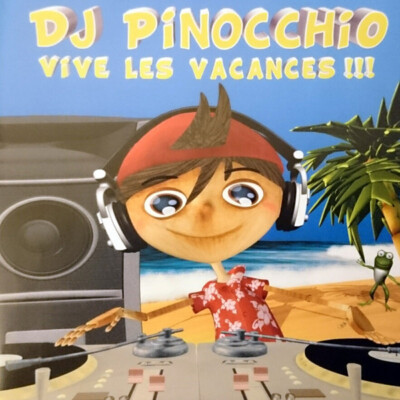 Dj Pinocchio : Vive Les Vacances !!! | eBay