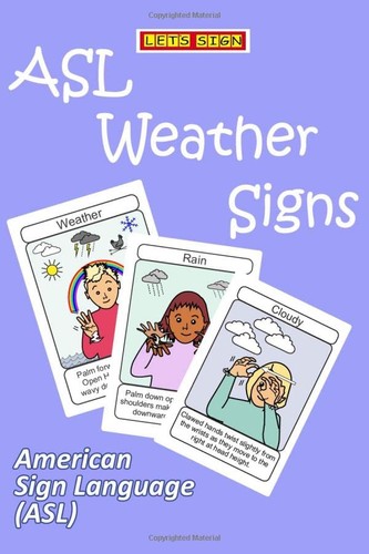 ASL Weather Signs Flashcards: American Sign Language (ASL) (LET'S SIGN ...