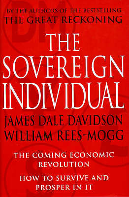 The Sovereign Individual by William Rees-Mogg, James Dale Davidson ...