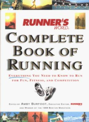 Runner's World Complete Book of Running: Everything You Need to ...