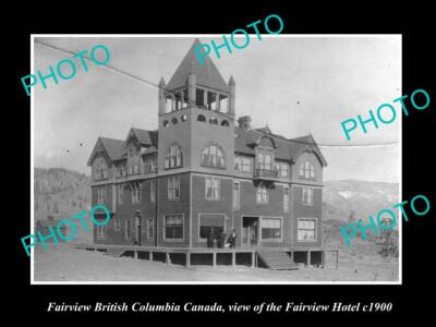 OLD 8x6 HISTORIC PHOTO OF FAIRVIEW BC CANADA VIEW OF FAIRVIEW HOTEL ...