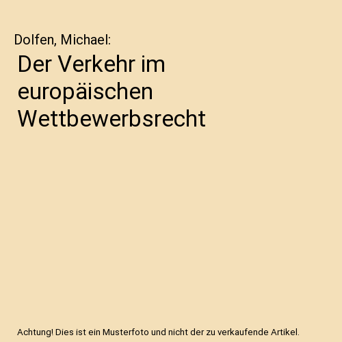 Der Verkehr im europäischen Wettbewerbsrecht, Dolfen, Michael | eBay.de
