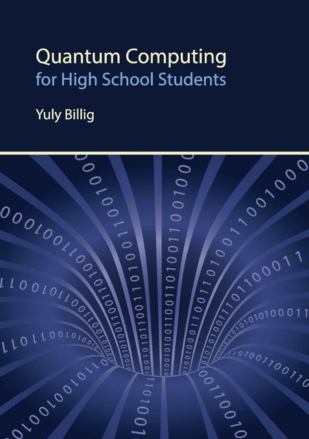 Quantum Computing For High School Students von Yuly Billig (2018, Taschenbuch) online kaufen ...