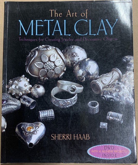 The Art of Metal Clay (with Dvd) : Techniques for Creating Jewelry and ...
