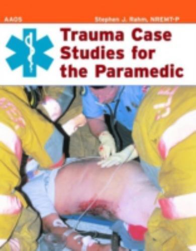 Trauma Case Studies for the Paramedic by American Academy of ...