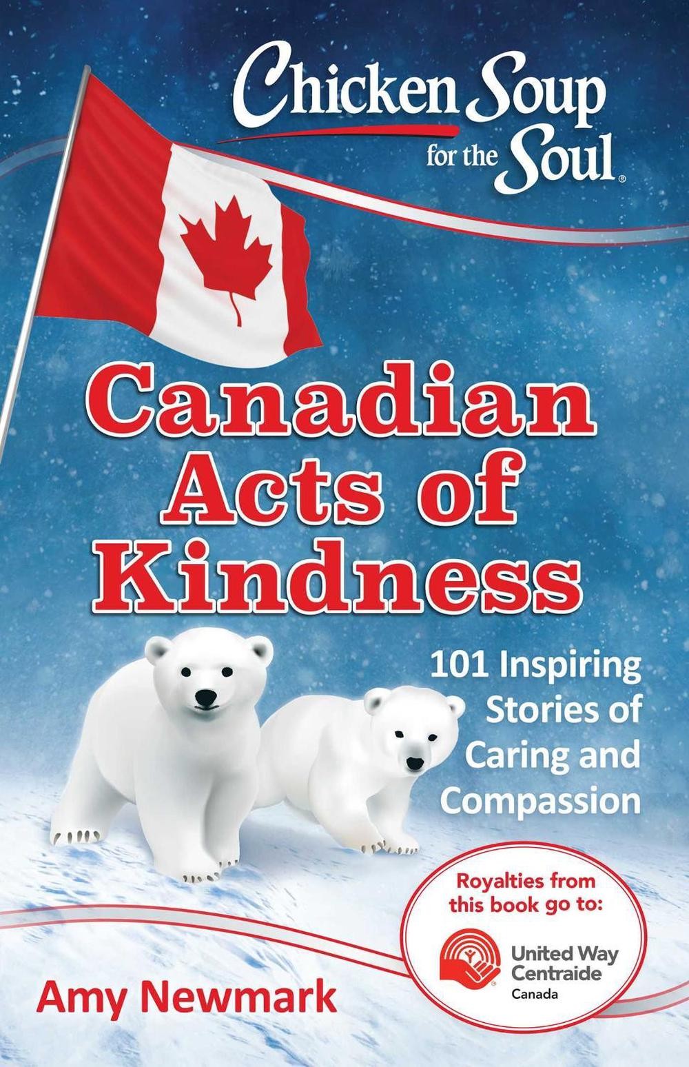 Chicken Soup for the Soul: Canadian Acts of Kindness: 101 Stories of ...