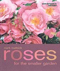 Roses for the Smaller Garden, Mark Mattock, Paper 9781903845998 | eBay