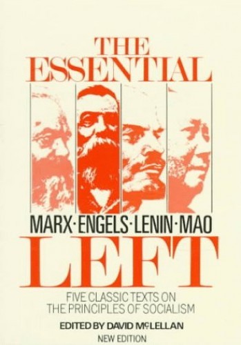 The Essential Left: Marx, Engels, Lenin, Mao: Five Classic Texts on the ...