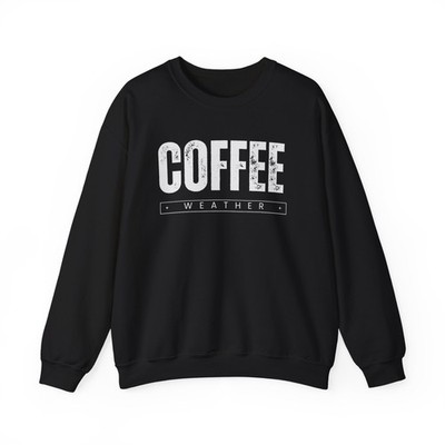 Coffee Weather Sweatshirt: Coffee Lover Gift, Fall Coffee Sweaters ...