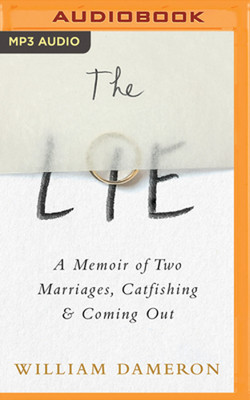 The Lie: A Memoir of Two Marriages, Catfishing & Coming Out by William ...