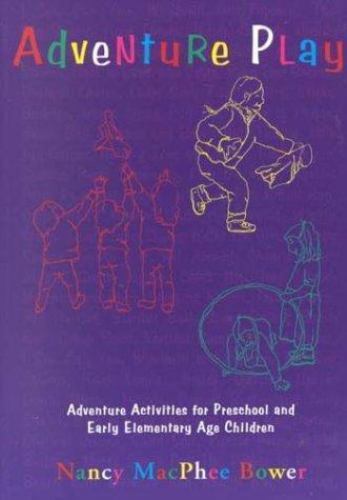 Adventure Play: Adventure Activities for Preschool and Early Elementary ...