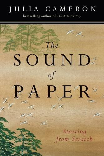Julia Cameron The Sound of Paper (Poche) Artist's Way 9781585423545 | eBay