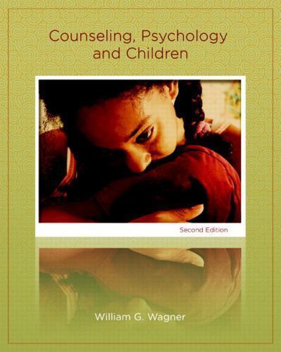 Counseling, Psychology, and Children by William G. Wagner (2007 ...