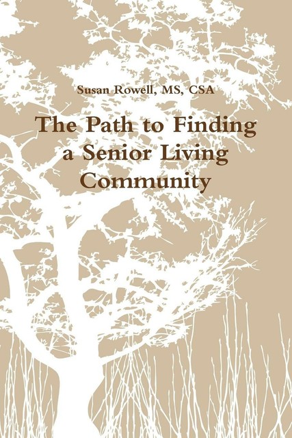 The Path to Finding A Senior Living Community von Csa Susan Rowell ...