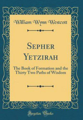 Sepher Yetzirah : The Book of Formation and the Thirty Two Paths of ...