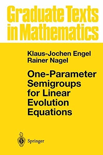 Graduate Texts in Mathematics Ser.: One-Parameter Semigroups for Linear ...