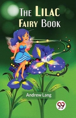 The Lilac Fairy Book by Andrew Lang Paperback Book | eBay