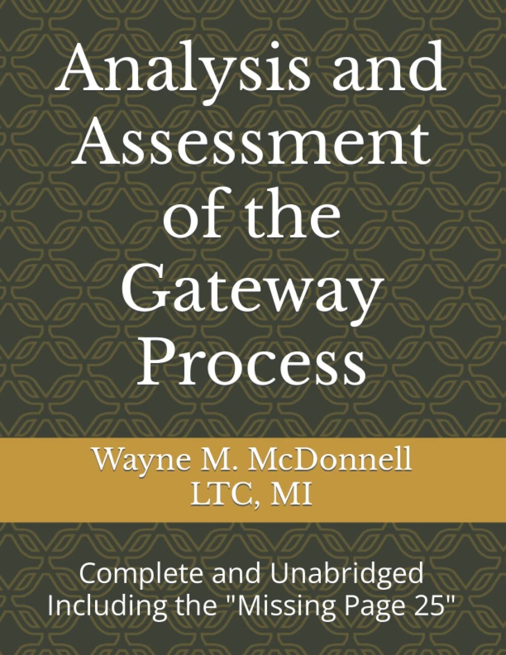 Analysis and Assessment of the Gateway Process: Complete and Unabridged ...