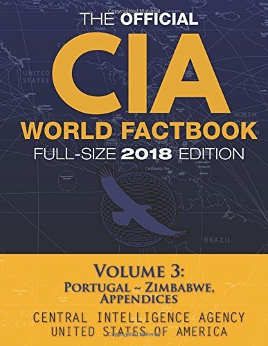THE OFFICIAL CIA WORLD FACTBOOK VOLUME 3: FULL-SIZE 2018 By Central ...