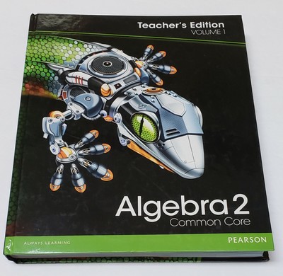 Algebra 2: Common Core Teacher's Edition Volume 1 Hardcover 2012 Ed ...