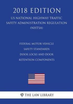 Federal Motor Vehicle Safety Standards - Door Locks And Door Retention ...