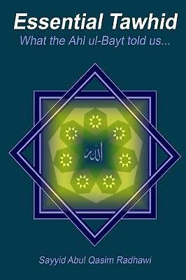 Essential Tawhid by Sayyid Abul Qasim Radhawi (Paperback, 2011) for sale online | eBay