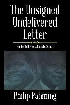 Unsigned, Undelivered Letter : Pindling Left Free ... Mandela Set Free ...