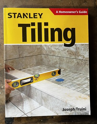 Stanley Tiling : A Homeowner's Guide by Joseph Truini and Fine ...