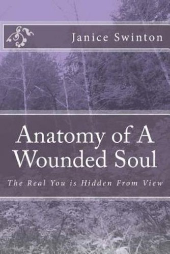 Anatomy of a Wounded Soul : My Journey to Understanding the Soul by ...